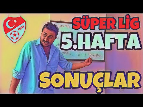 Süper Lig 5.Hafta SONUÇLAR