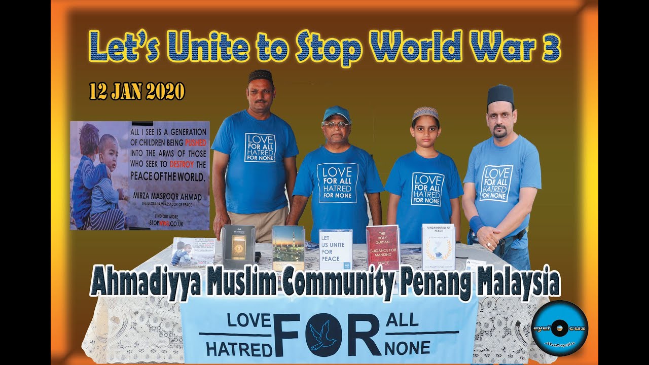 Stop WW3 Campaign by Ahmadiyya Muslim Community Penang Malaysia 12 Jan ...