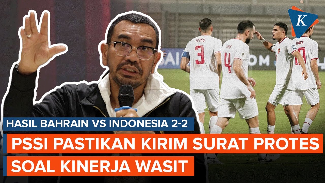 PSSI Pastikan Protes ke AFC soal Kinerja Wasit Bahrain Vs Indonesia ...