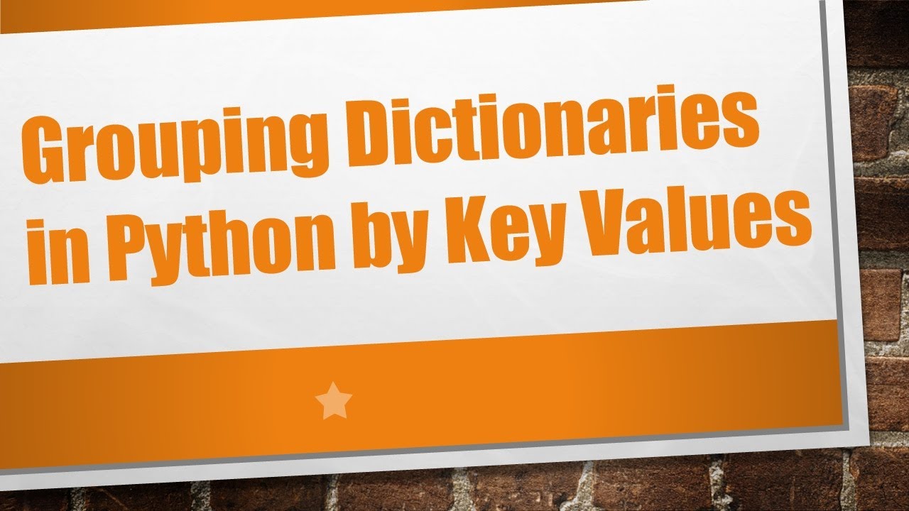 Grouping Dictionaries in Python by Key Values - YouTube