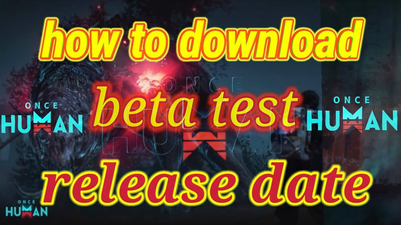 ONCE HUMAN beta test release date and download in 2022 #oncebehuman (in ...