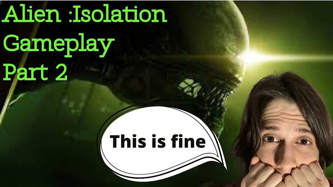 Alien Isolation Walkthrough Gameplay Part 2 - YouTube