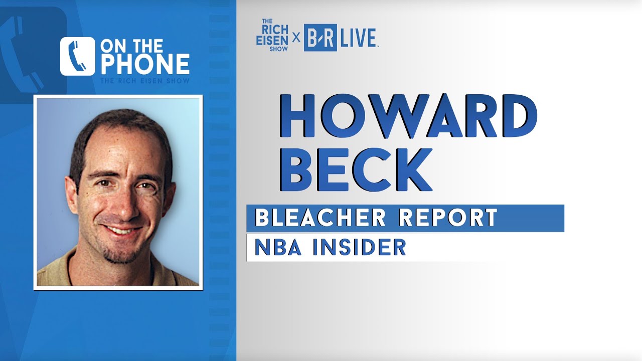 Bleacher Report’s Howard Beck Talks NBA Trade Deadline Deals w/ Rich ...
