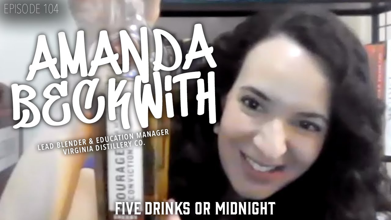 Ep104 - Amanda Beckwith - Lead Blender at Virginia Distillery Company ...