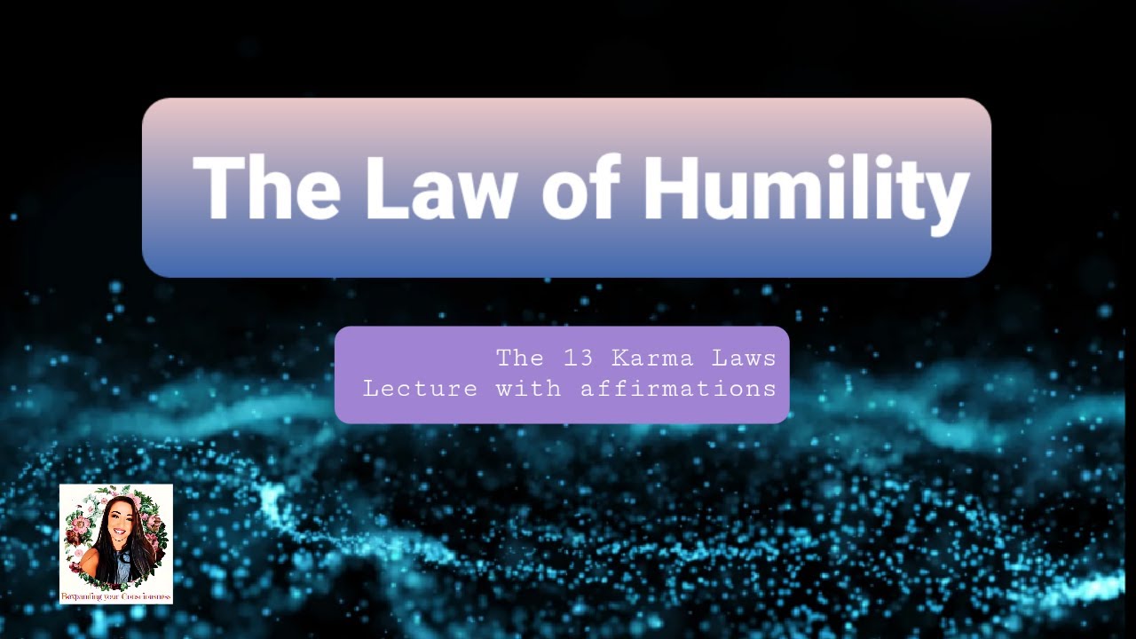 The Law of Humility-The Karma Laws-Full lecture - YouTube