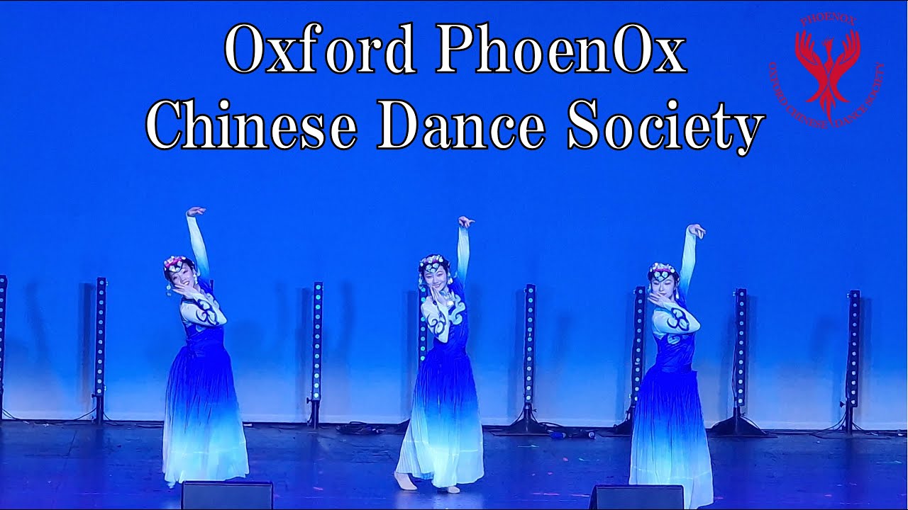 Oxford PhoenOx Chinese Dance Society 《云水伊人 The Beauty of Clouds 牛津大学中国舞 ...