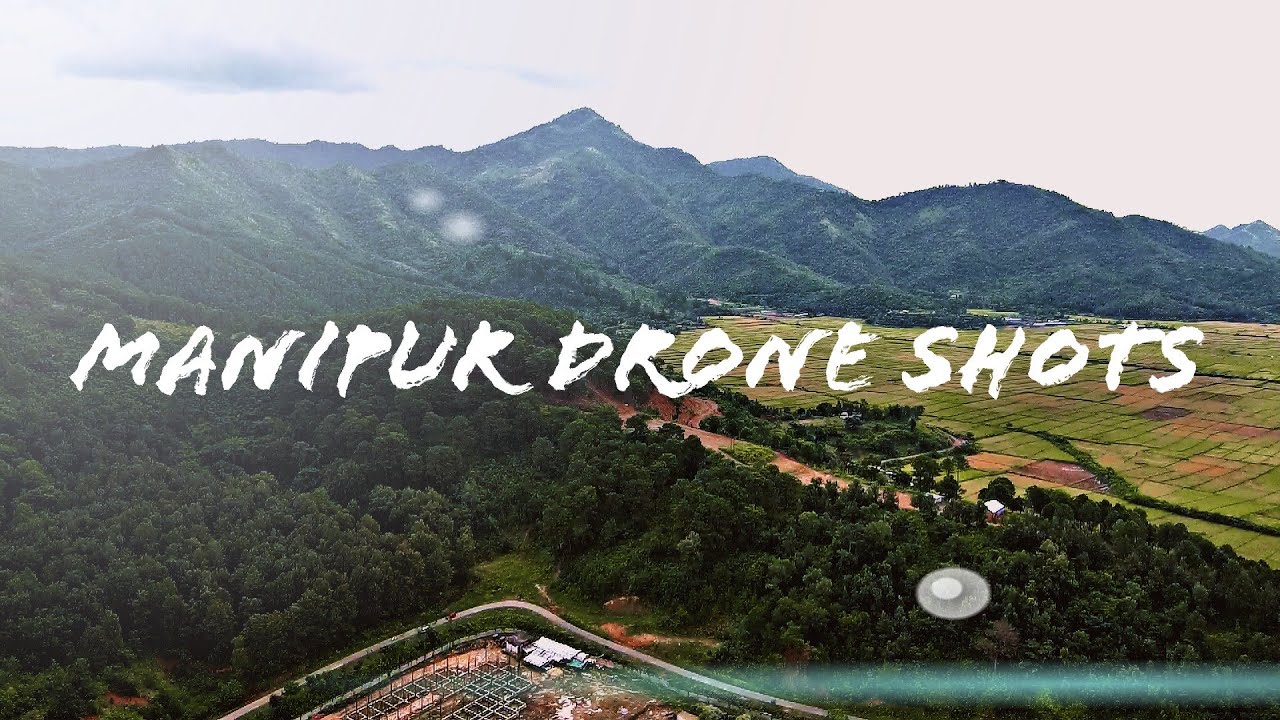 Manipur Drone Shots Aerial View EPS01 Cinematic View - YouTube