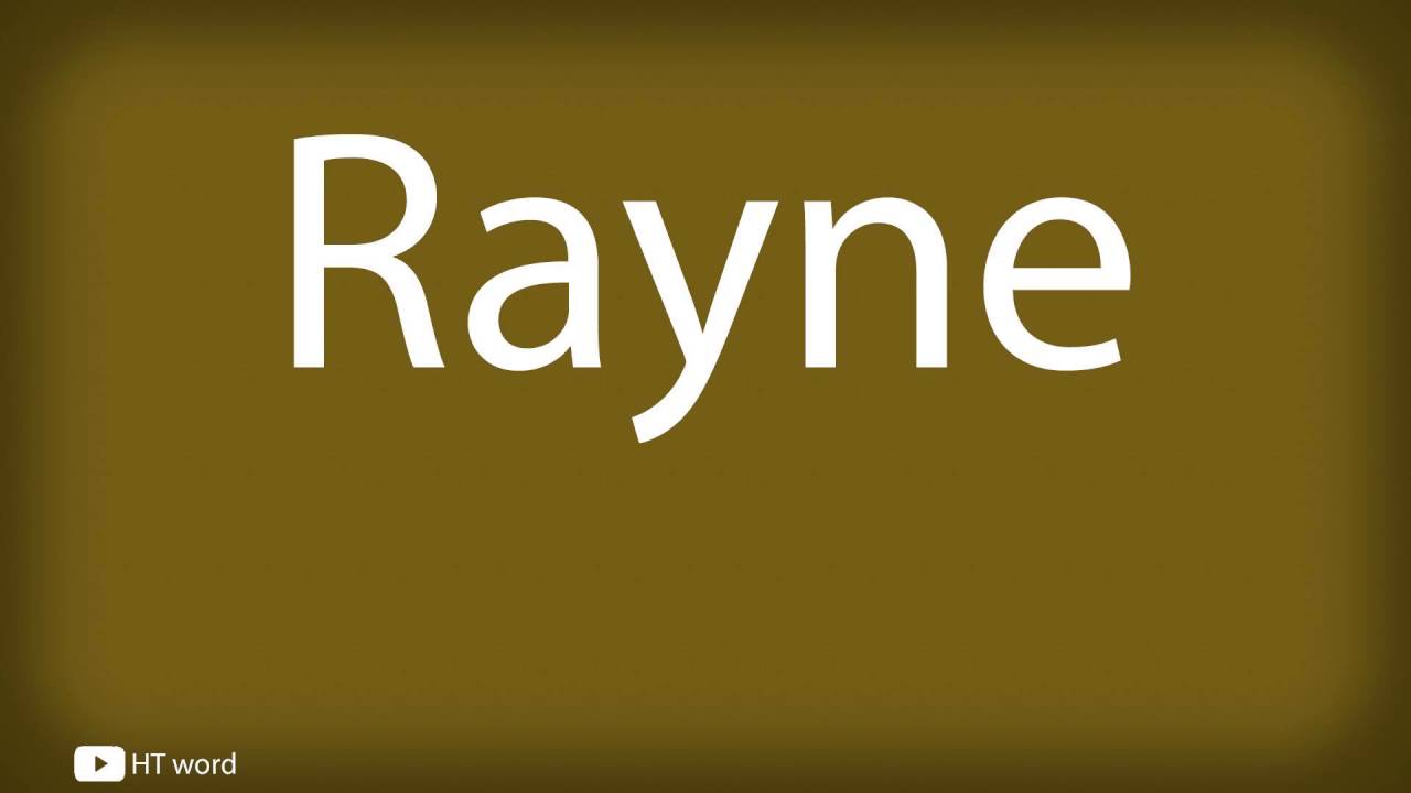 How To Pronounce Rayne YouTube