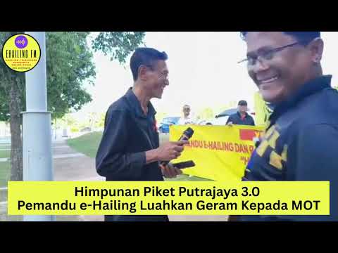 Himpunan Piket Putrajaya 3.0 Pemandu e-Hailing Luahkan Geram Kepada MOT