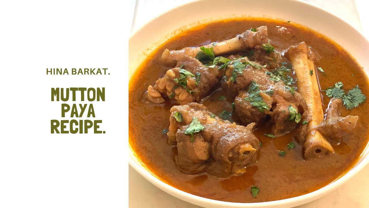 Mutton Paya Recipe | Goat Trotters | Paya Curry | Pakistani Recipes ...