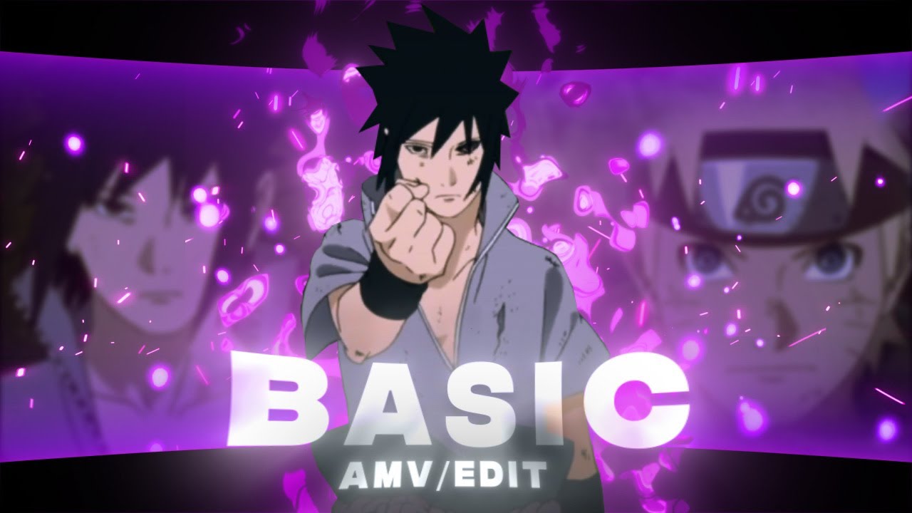 Naruto Vs Sasuke - Basic [Edit/AMV] | Quick Edit! - YouTube