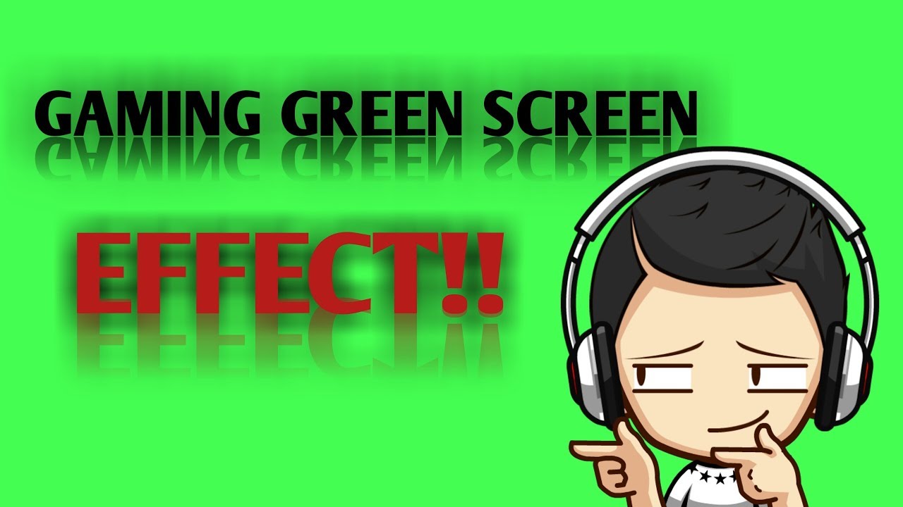 Gaming Green screen effect! Make more effect to your video! - YouTube