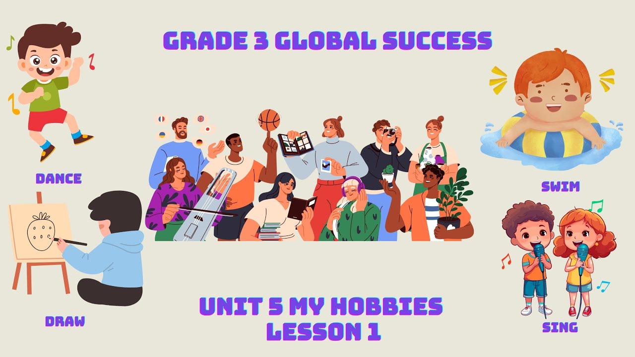 Grade 3 | Global Success | Unit 5 My hobbies |Lesson 1| - YouTube