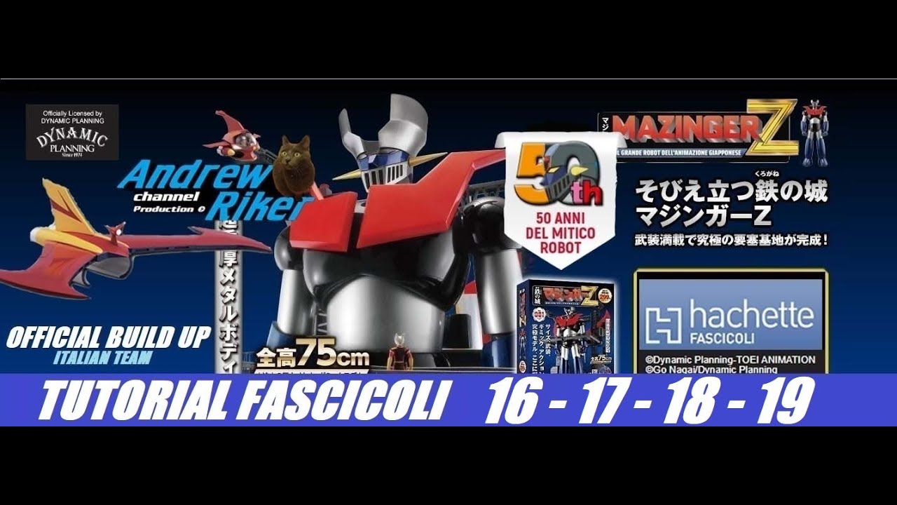 MAZINGER Z Hachette - TUTORIAL FASCICOLI 16-17-18-19 *** OFFICIAL BUILD ...
