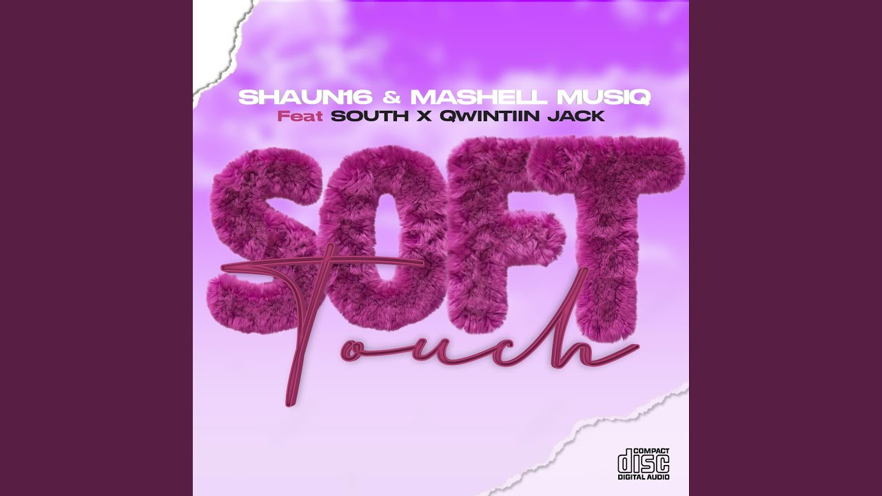 Soft Touch (feat. South, Mashell Musiq & Qwintiin Jack) - YouTube