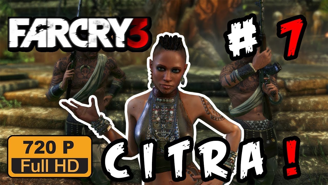 FAR CRY 3 - Parte 7: CITRA A IRMÃ DO VAAS PT-BR 720p (60fps) HD - YouTube