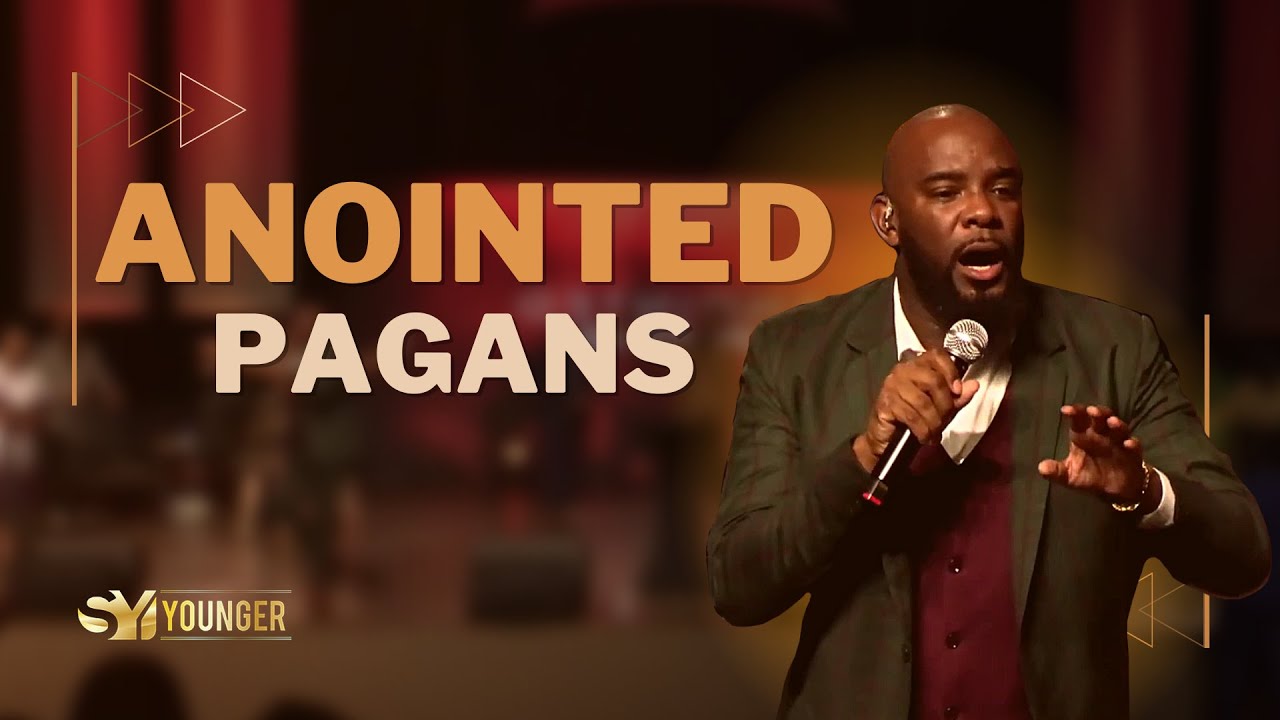 Anointed Pagans | Bishop S. Y. Younger - YouTube