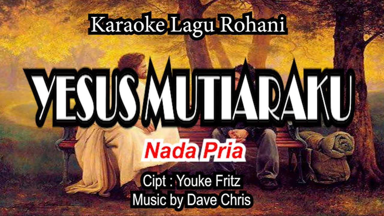 Yesus Mutiaraku - Karaoke Lagu Rohani (Nada Pria F#) - YouTube