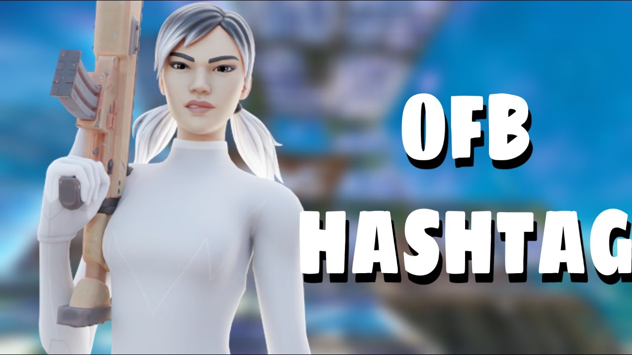 Ofb hashtag fortnite montage - YouTube