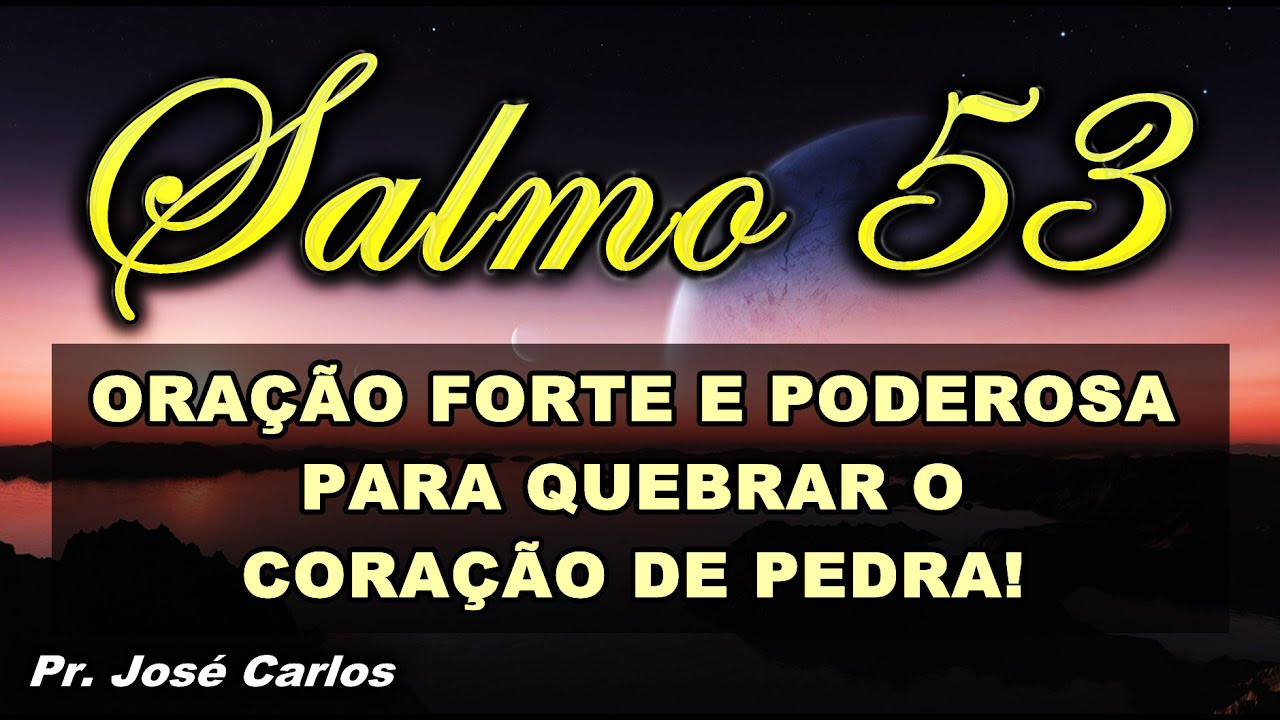 ((🔴)) SALMO 53 ORAÇÃO FORTE E PODEROSA PARA QUEBRAR O CORAÇÃO DE PEDRA ...