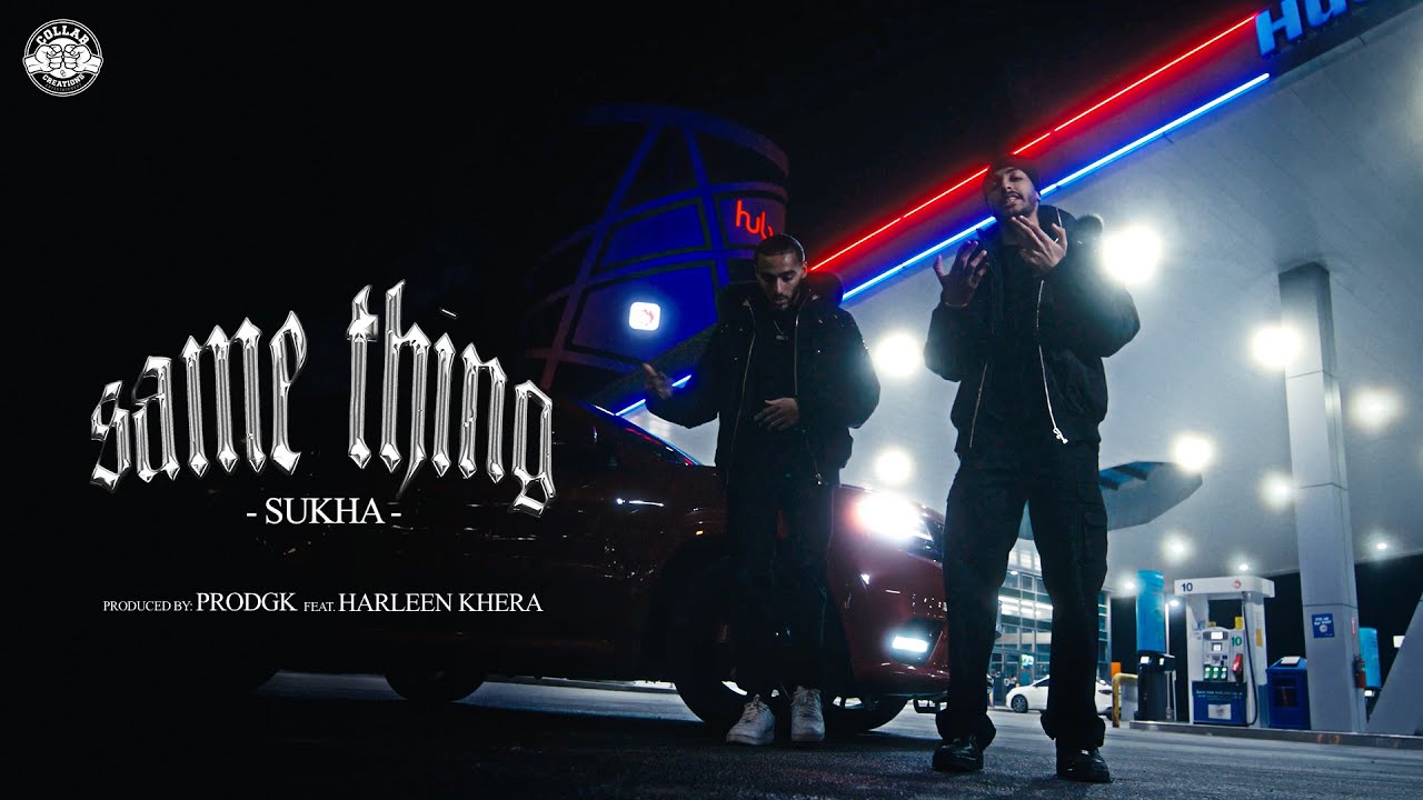 SUKHA - SAME THING (OFFICIAL VIDEO) | PRODGK | HARLEEN KHERA - YouTube