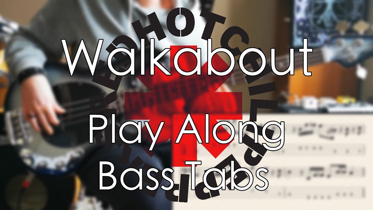 Red Hot Chili Peppers - Walkabout // Bass Cover // Play Along Tabs and ...