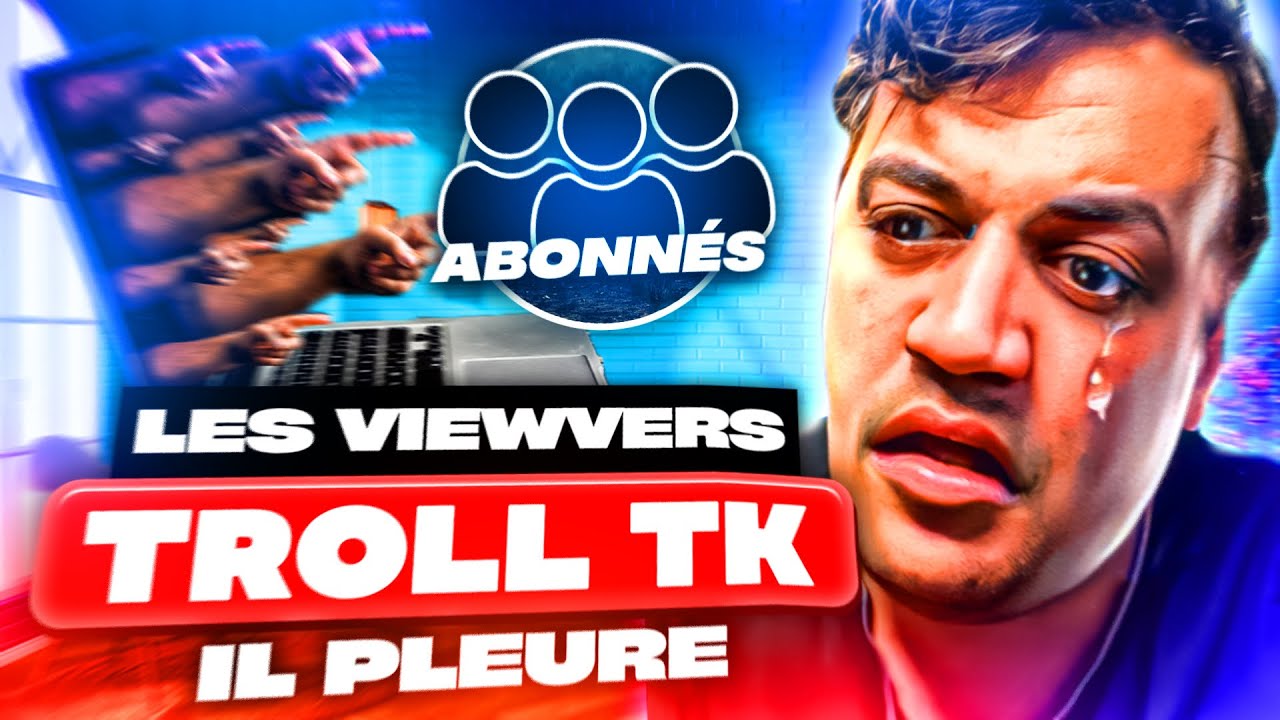 QUAND LES VIEWERS TROLL TK # 5 ( TK PLEURE EN LIVE 😢) - Best of ...
