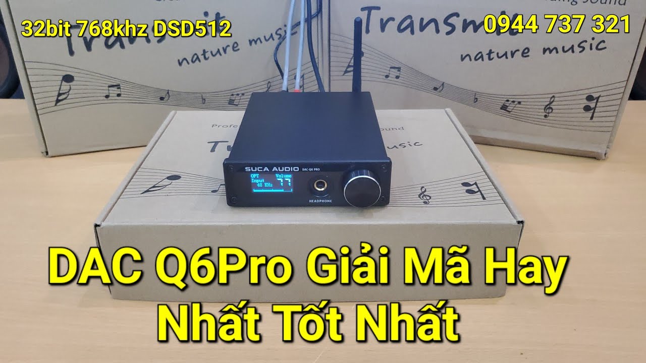 DAC Q6Pro Giải Mã Tốt Nhất Hay Nhất | Quang Minh Audio - YouTube