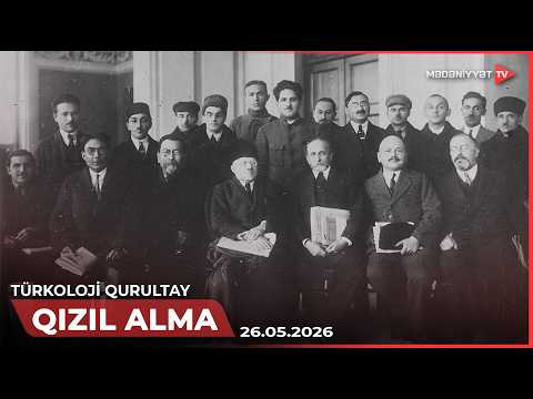 Qızıl alma - Türkoloji qurultay | 26.05.2026