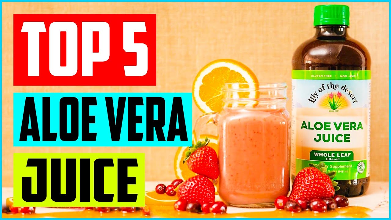 Top 5 Best Aloe Vera Juice Reviews In 2022 Youtube