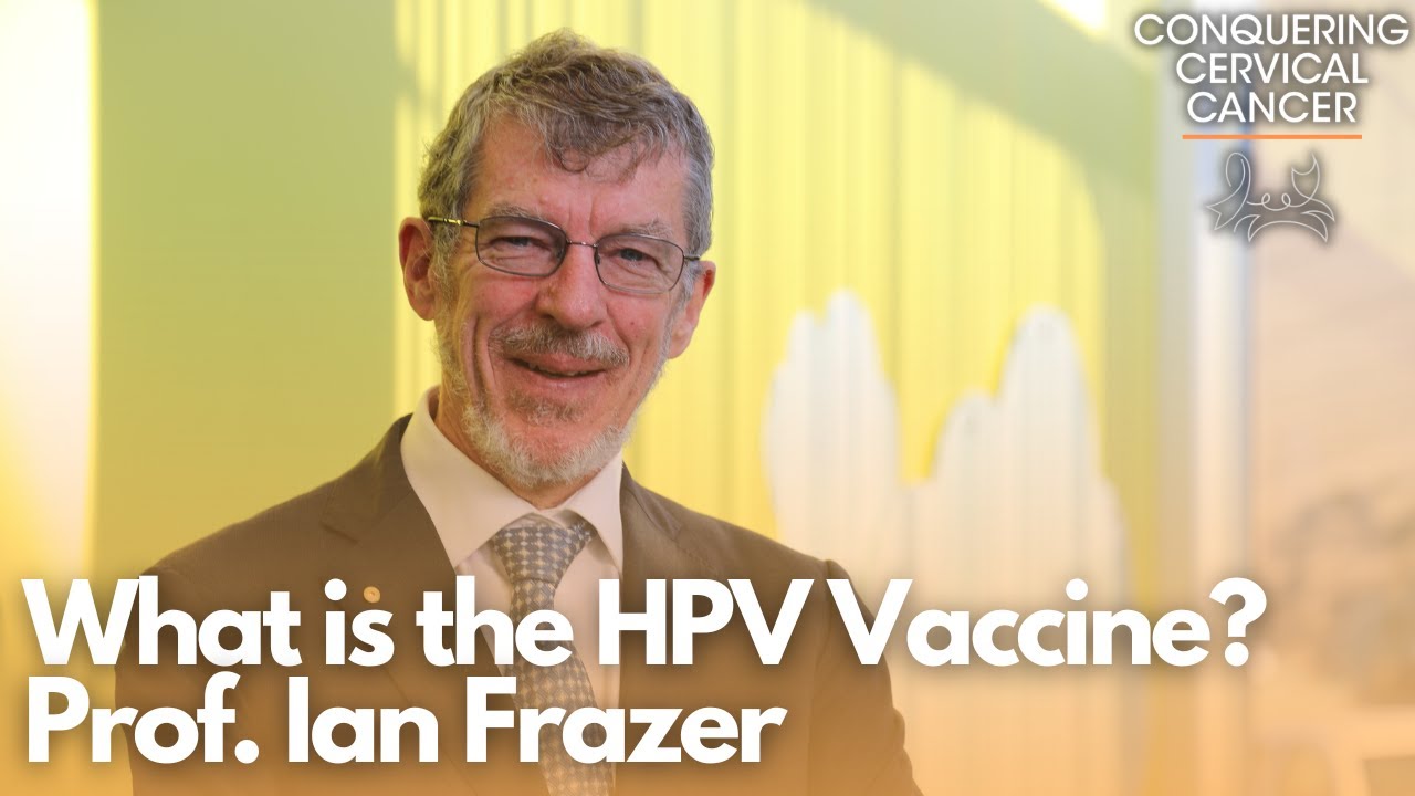 What is the HPV vaccine? | Vaccine history with Professor Ian Frazer ...