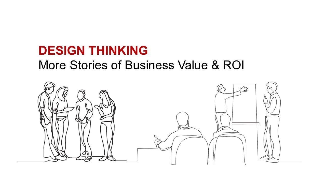 Design Thinking Stories of Business Value and ROI (updated) - YouTube