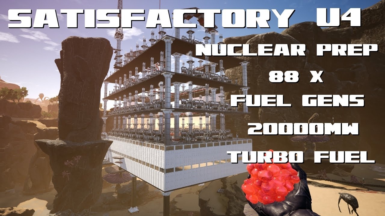 Satisfactory U4 , Nuclear prep. 20000mw turbo fuel Power Plant - YouTube
