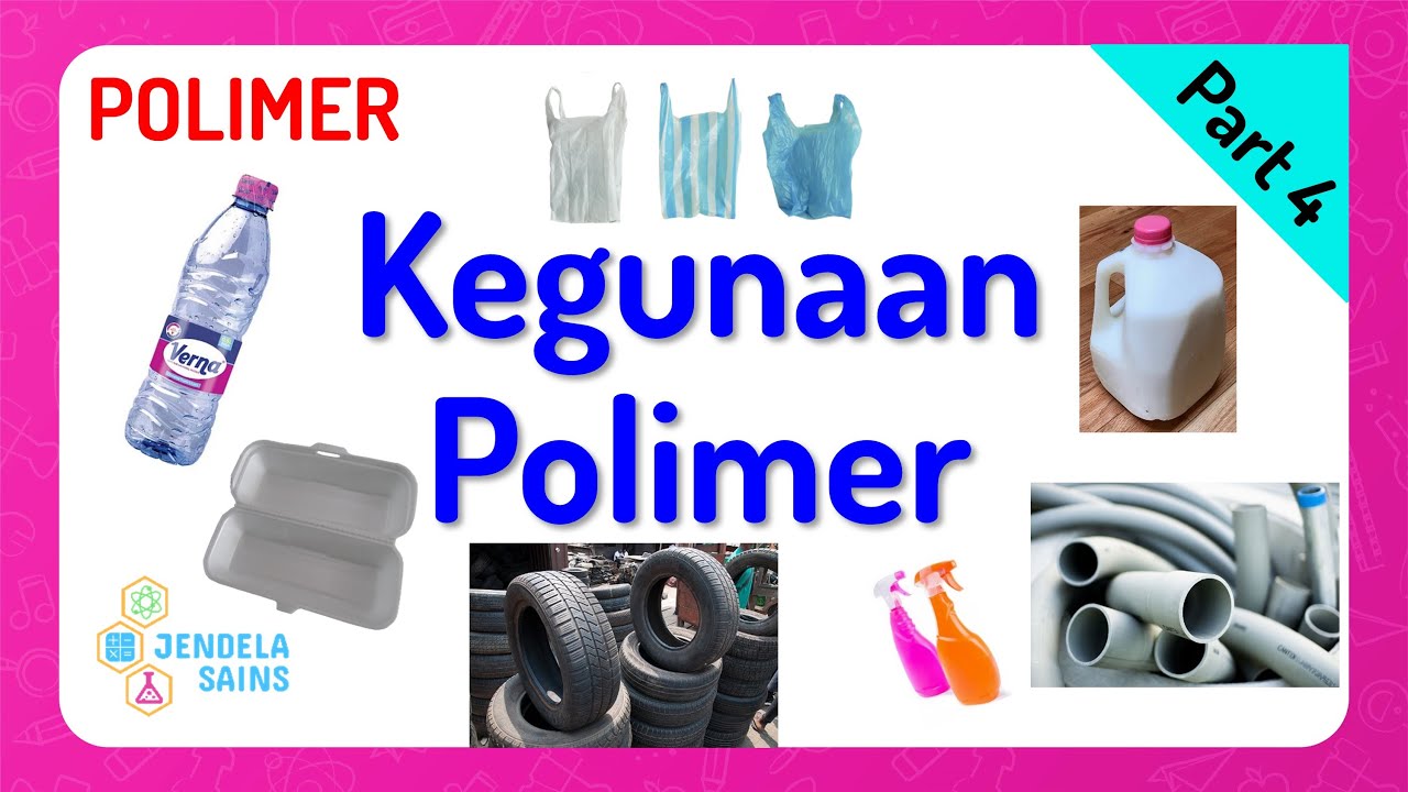 Polimer • Part 4: Kegunaan Polimer / Beberapa Polimer dan Kegunaannya ...