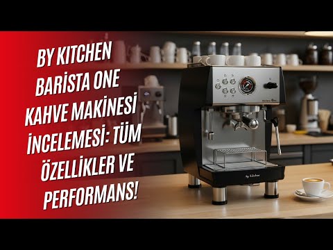 Profesyonel Performans Arayanlara: Barista One Espresso Makinesi İnceleme