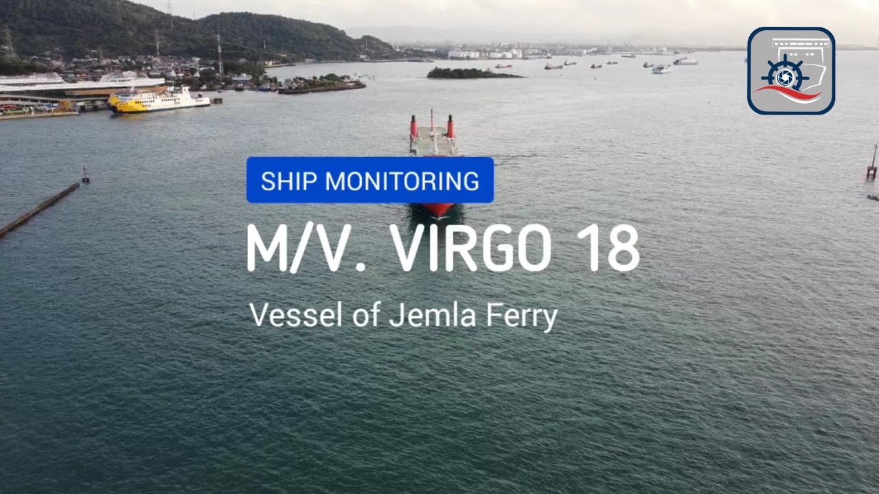 SHIP MONITORING : KMP.Virgo 18 | Jemla ferry, Pelabuhan Merak - YouTube