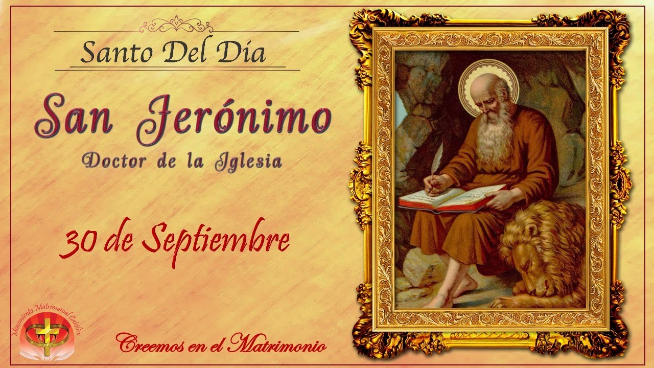 SANTO DEL DIA 30 SEPTIEMBRE - SAN JERÓNIMO, DOCTOR DE LA IGLESIA - YouTube