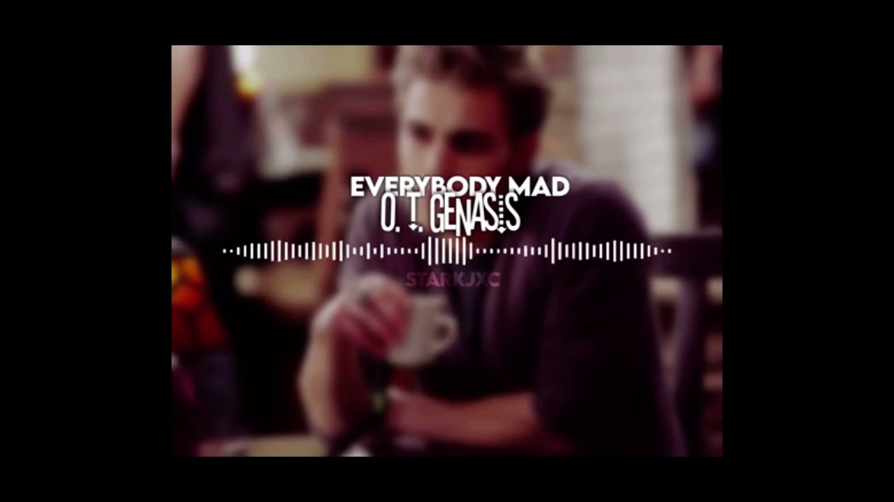 Everybody Mad by O.T. Genasis Edit Audio 🎧 - YouTube