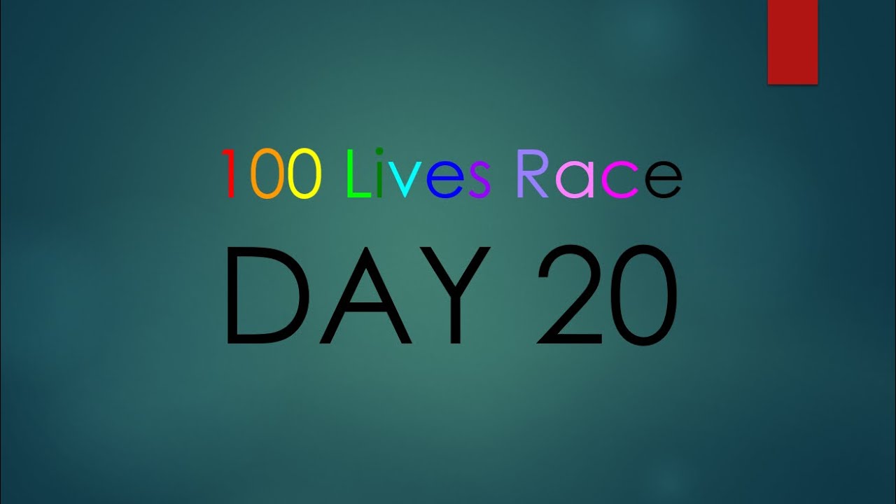 100 Lives Day 20 - YouTube