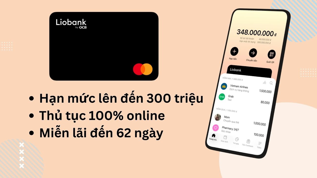 Liobank - Thẻ tín dụng hạn mức lên đến 300 triệu - Cách đăng ký và rút ...