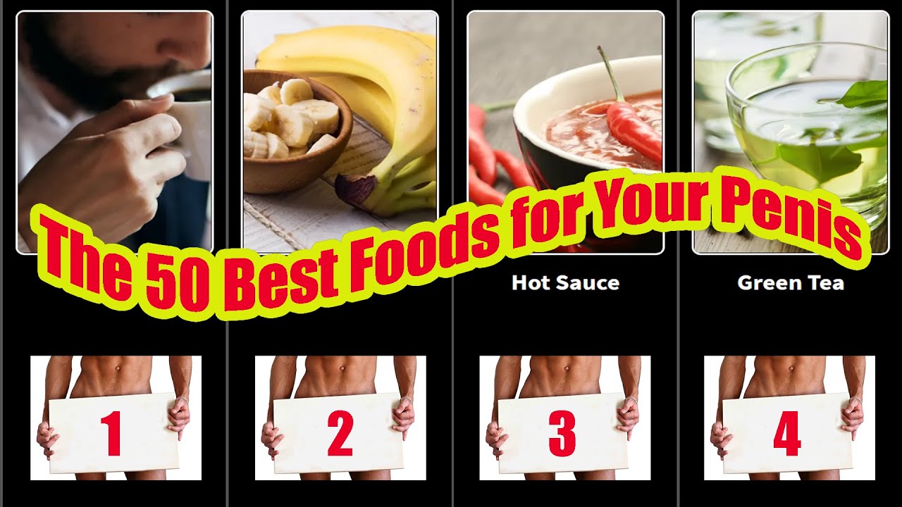 The 50 Best Foods for Your Penis Enlarge and Maintain an Erection - YouTube