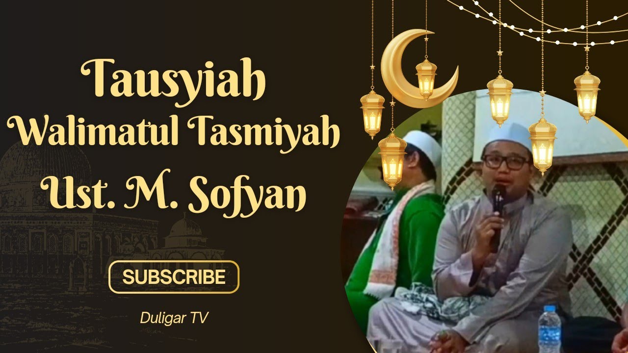 Tausiyah Agama Walimatul Tasmiyah Bersama Ust. Muhammad Sofyan - YouTube