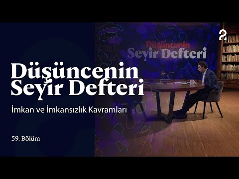 İmkan ve İmkansızlık Kavramları | Düşüncenin Seyir Defteri | 59. Bölüm @trt2