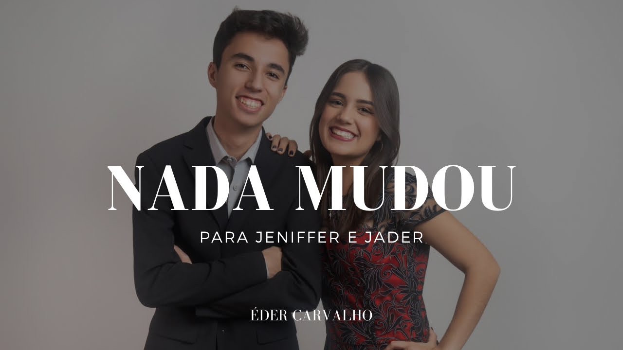 Nada mudou / para Jeniffer e Jader / Éder Carvalho - YouTube