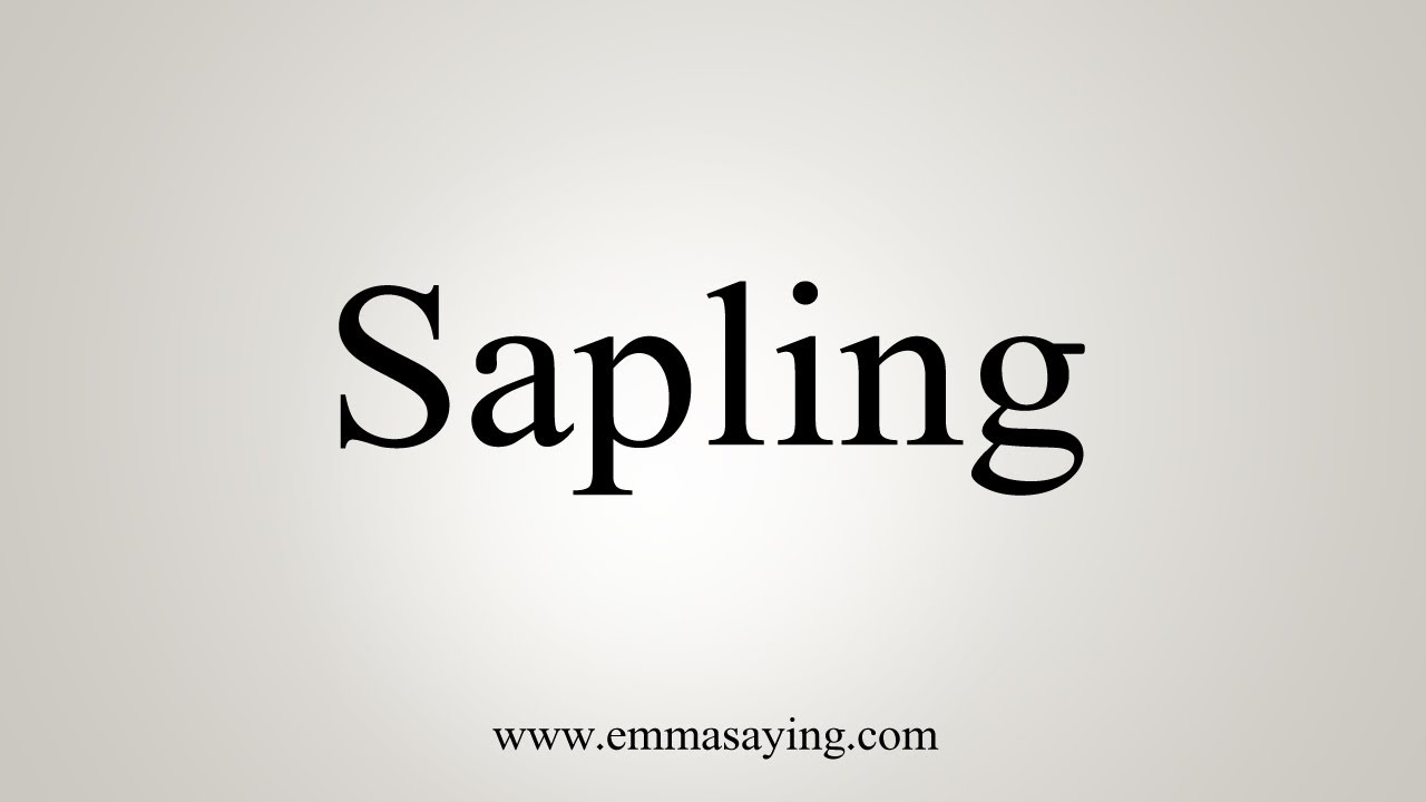How To Say Sapling - YouTube