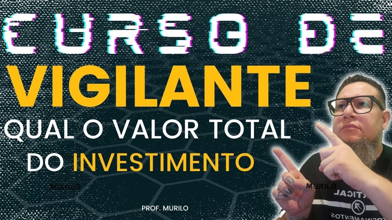 Curso de Vigilante Qual o Valor do Investimento Total - YouTube