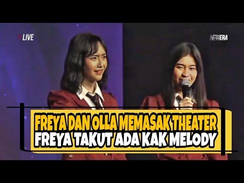 Ngakak!! Freya dan Olla memasak Theater JKT48, Freya JKT48 takut sama kak Melody