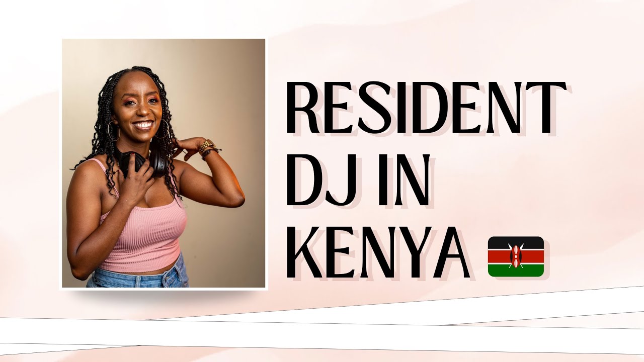 BEING A FEMALE RESIDENT DJ IN KENYA 🇰🇪// #femaledeejay #djsinkenya # ...