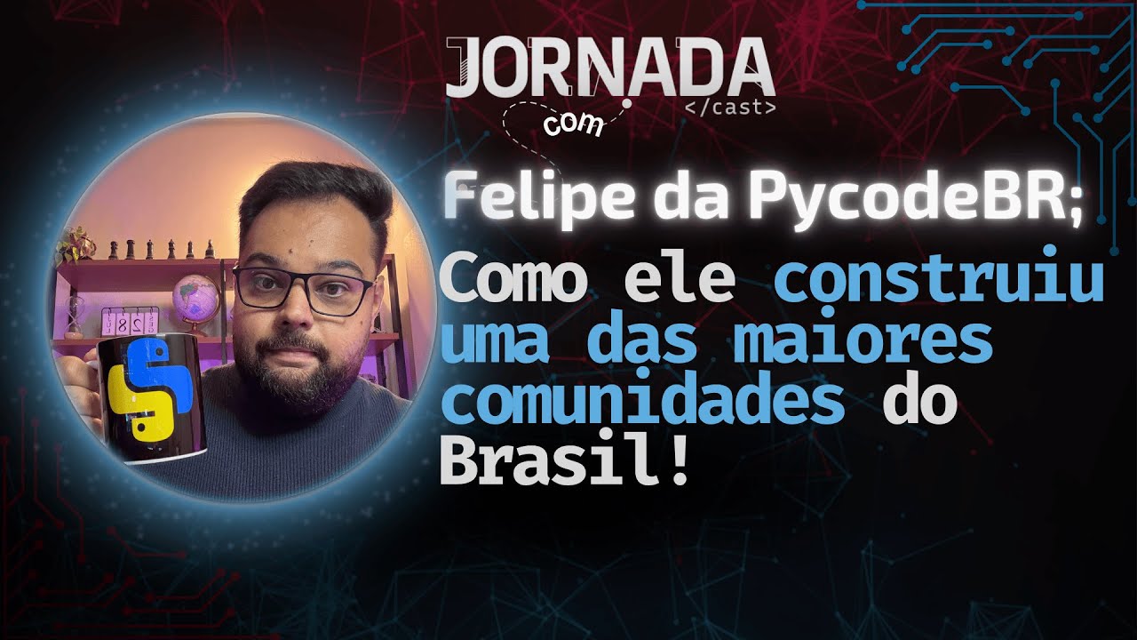 JornadaCast #83 Felipe da PycodeBR; #podcast #carreira #tecnologia # ...
