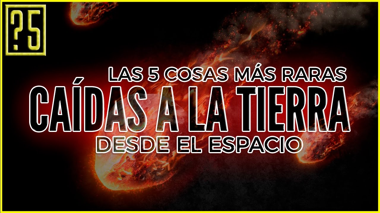 Las 5 cosas más raras caídas a la Tierra desde el espacio - YouTube